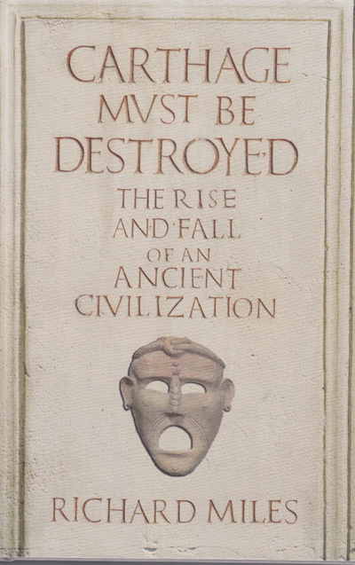 Book Review: Carthage Must be Destroyed: The Rise and Fall of an ...